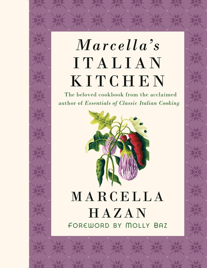 Marcella's Italian Kitchen by Marcella Hazan (with a Foreword by Molly ...
